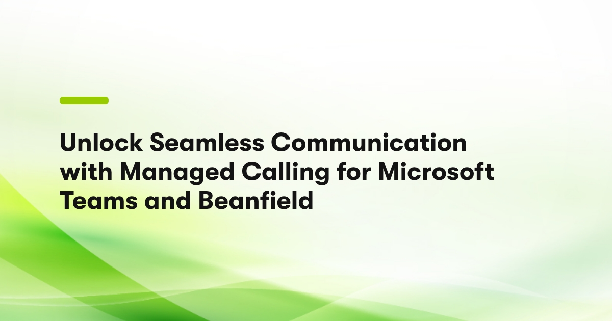 Unlock Seamless Communication with Managed Calling for Microsoft Teams ...